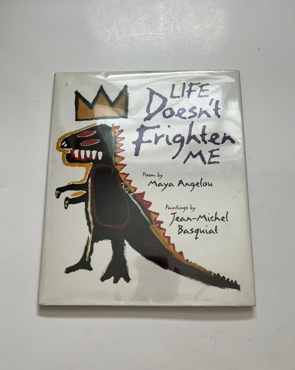Life Doesn't Frighten Me by Maya Angelou & Jean-Michel Basquiat - Ten ...