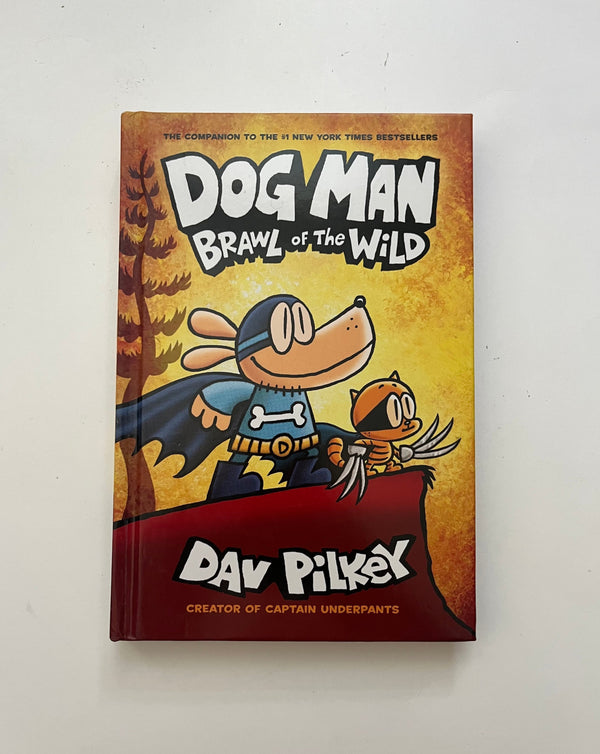 Dog Man: Brawl of the Wild by Dav Pilkey - Ten Dollar Books